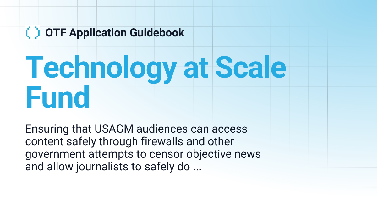 Technology at Scale Fund | OTF Application Guidebook