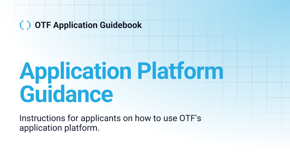 Application Platform Guidance | OTF Application Guidebook